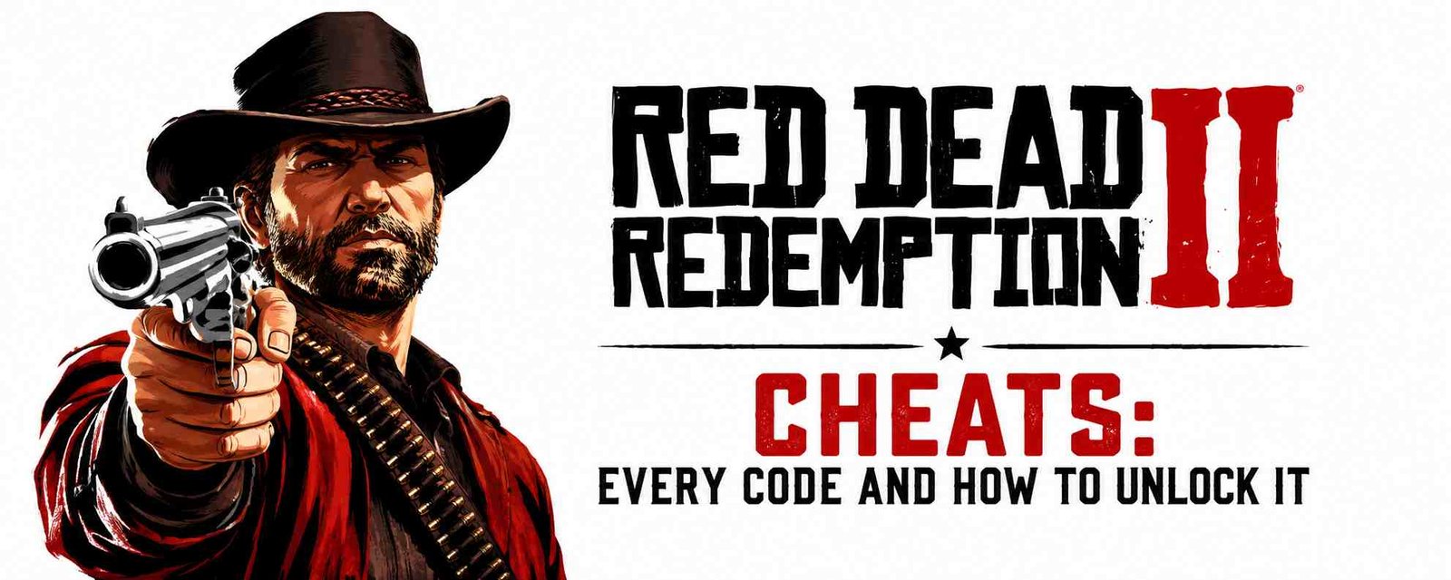 Red Dead Redemption 2 Cheats: Every Code and How to Unlock It